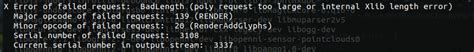 X Error Of Failed Request Badlength Poly Request Too Large Or Internal Xlib Length Error Csdn博客