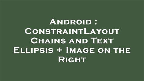 Android Constraintlayout Chains And Text Ellipsis Image On The