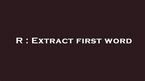 R Extract First Word Youtube