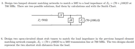 Solved 3 Design Two Lumped Element Matching Networks To