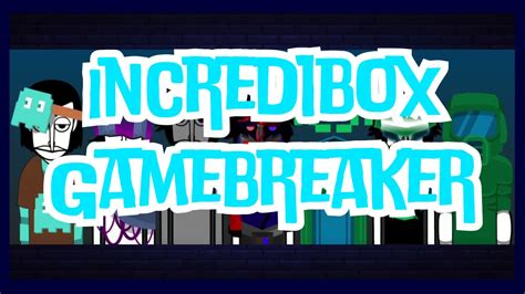 Incredibox Gamebreaker Play Online Sprunki Games 🔥
