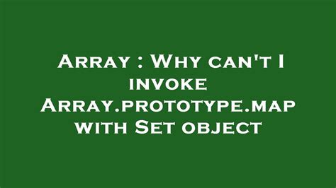 Array Why Cant I Invoke Arrayprototypemap With Set Object Youtube