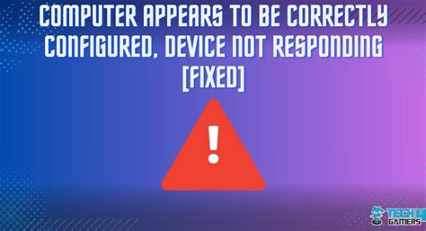 Computer Correctly Configured Device Not Responding Our Tested Fixes