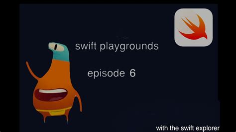 Playing Through Swift Playgrounds Episode 6 Youtube