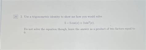 solved 20 2 ﻿use a trigonometric identity to show me how