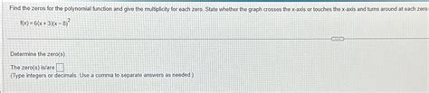 Solved Find The Zeros For The Polynomial Function And Give