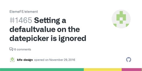 setting a defaultvalue on the datepicker is ignored · issue 1465 · elemefe element · github