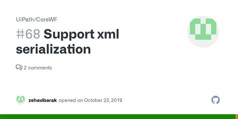 Support Xml Serialization · Issue 68 · Uipathcorewf · Github