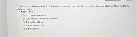 Solved The Early Stages Of Genome Reduction In Bacteria Are