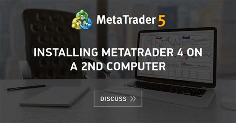 Installing Metatrader 4 On A 2nd Computer Forex Trading Platform