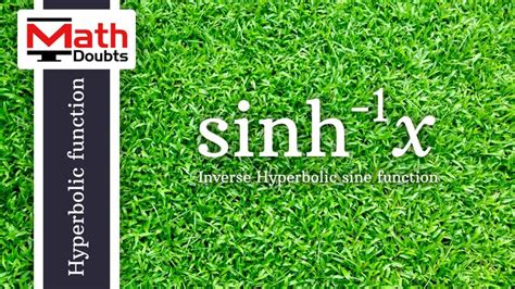Introduction To Inverse Hyperbolic Sine Function With Definition And