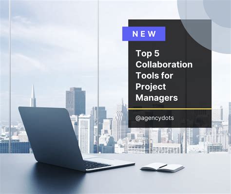 Top 5 Collaboration Tools For Project Manager Productivity