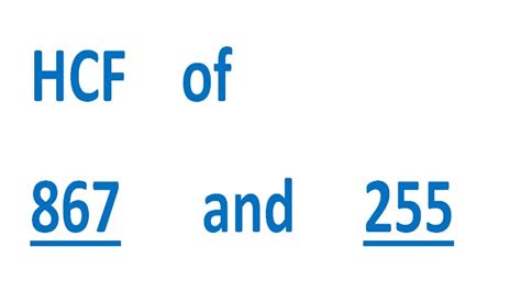 Hcf Of 867 And 255 Youtube