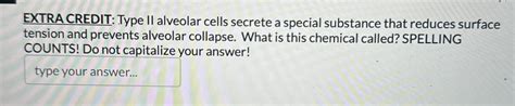 Solved Extra Credit Type Ii Alveolar Cells Secrete A