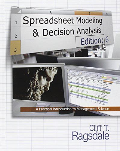 Spreadsheet Modeling And Decision Analysis A Practical Introduction To