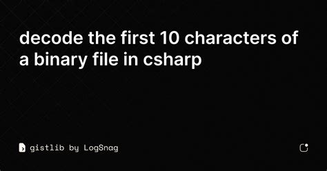 gistlib decode the first 10 characters of a binary file in csharp