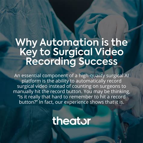 Why Automation Is The Key To Surgical Video Recording Success Theator The Surgical