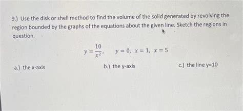 solved 9 use the disk or shell method to find the volume