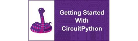 Getting Started With Circuitpython On Compatible Microcontroller Boards Guide Circuitpython