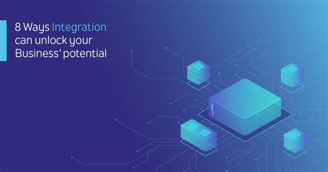 8 Ways Integration Modernization Can Unlock Your Businesss Potential