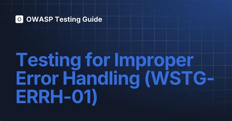Testing For Improper Error Handling Wstg Errh 01 Owasp Testing Guide