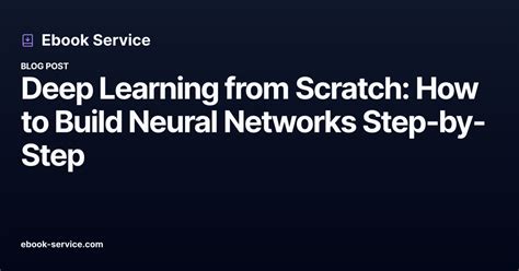 Deep Learning From Scratch How To Build Neural Networks Step By Step