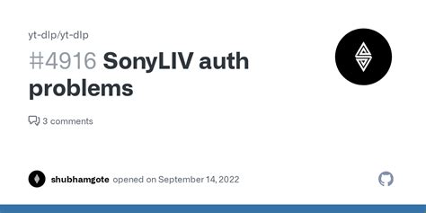 Sonyliv Auth Problems · Issue 4916 · Yt Dlpyt Dlp · Github