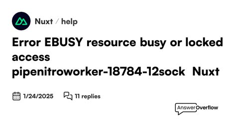 Error Ebusy Resource Busy Or Locked Access Pipenitroworker 18784 12sock Nuxt Nuxt