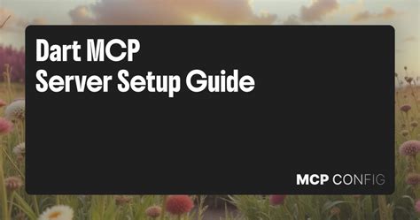 Dart Mcp Server Setup Guide Mcp Config