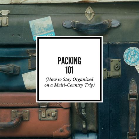 Packing Tips 101 Our Very Best Packing Tips To Stay Super Organized