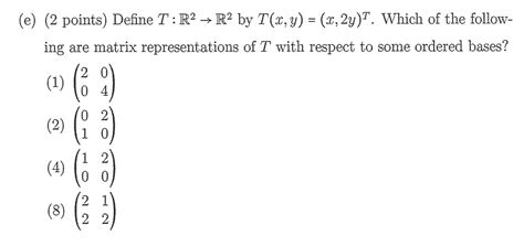 solved e 2 ﻿points ﻿define t r2→r2 ﻿by t x y x 2y t
