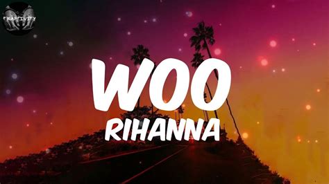Rihanna Woo Lyrics Youtube