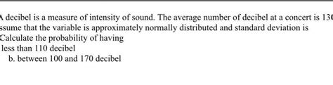 Solved Decibel Is A Measure Of Intensity Of Sound The Chegg