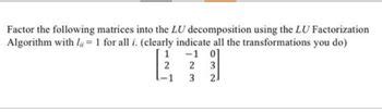 Answered Factor The Following Matrices Into The LU Decomposition Using The LU Factorization