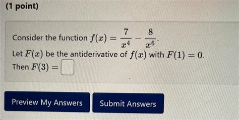 Solved Consider The Function Fxx47−x68 Let Fx Be The