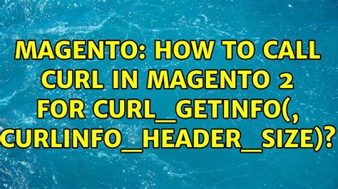 Magento How To Call Curl In Magento 2 For Curlgetinfoch Curlinfo