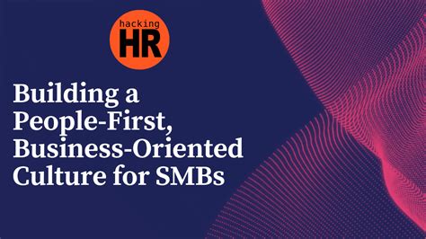 How To Design A People First Performance Oriented Culture For Small Organizations