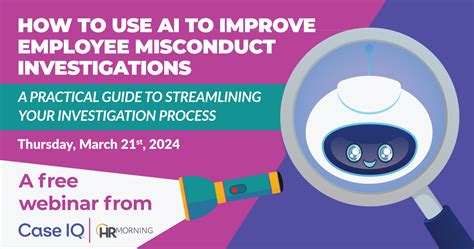 How To Use Ai To Improve Employee Misconduct Investigations A Practical Guide To Streamlining