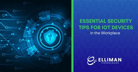 Security Tips To Protect Your Iot Devices Elliman Technologies Llc