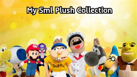 My Sml Plush Collection Youtube