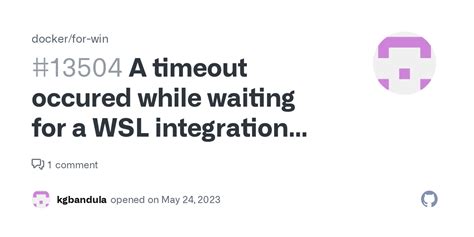 A Timeout Occured While Waiting For A Wsl Integration Agent To Become