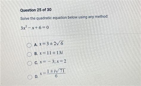 Solved Question 25 ﻿of 30solve The Quadratic Equation Below