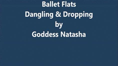 Ballet Flats Dangling And Dropping Wmv Goddess Natashas Bondage