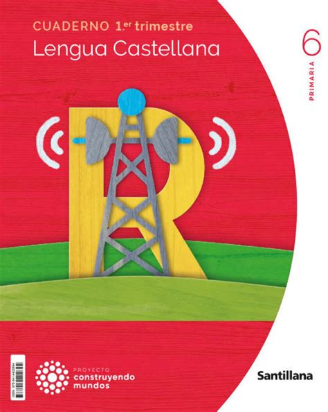 Cuaderno Lengua 6 Primaria 1 Trim Construyendo Mundos Santillana 2023
