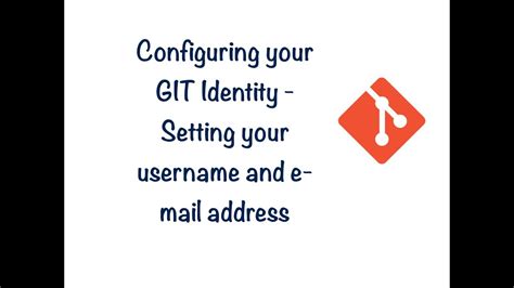 Learning Git Masterclass Lesson 3 Configuring Your Git Identity