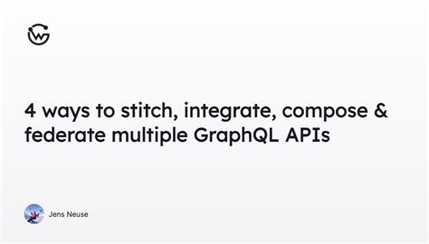 Stefan Avram On Linkedin 4 Ways To Stitch Integrate Compose And Federate Multiple Graphql Apis