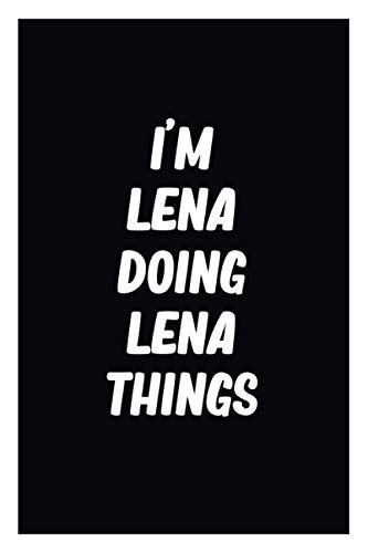 I M Lena Doing Lena Things Personalized Notebook Journal Gift Idea For Lena Lena Personalized