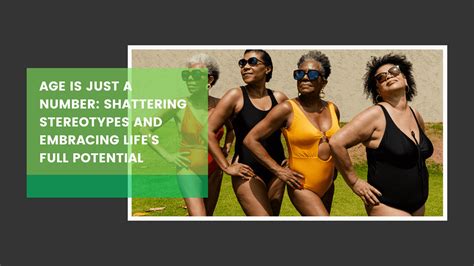 Redefining Age Embracing Lifes Potential At Any Stage Tampgo