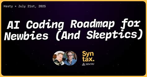 Transcript Ai Coding Roadmap For Newbies And Skeptics Syntax 921