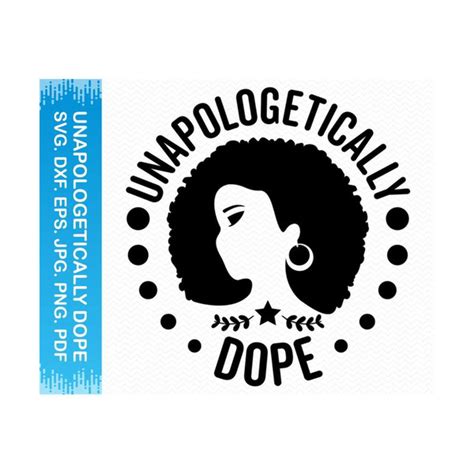 Unapologetically Dope Svg Black Girl Svg Black Woman Svg Inspire